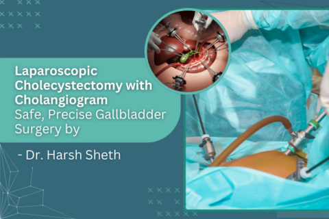 Laparoscopic Cholecystectomy and Cholangiogram | Dr. Harsh Sheth